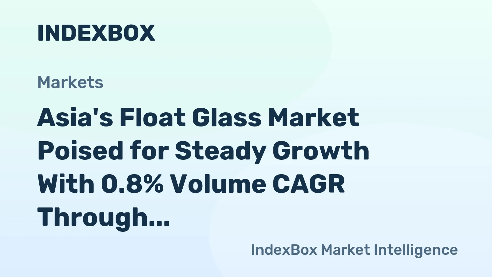 Asia's Float Glass Market Poised for Steady Growth With 0.8% Volume CAGR Through 2035