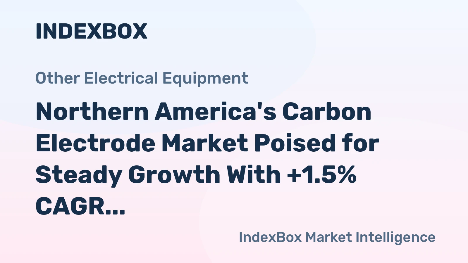 Northern America's Carbon Electrode Market Poised for Steady Growth With +1.5% CAGR Forecast