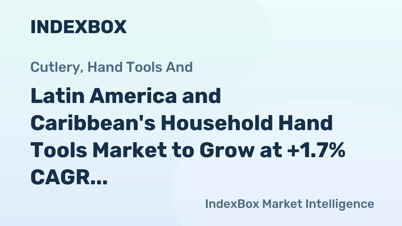 Latin America and Caribbean's Household Hand Tools Market to Grow at +1.7% CAGR, Reaching $375M by 2035