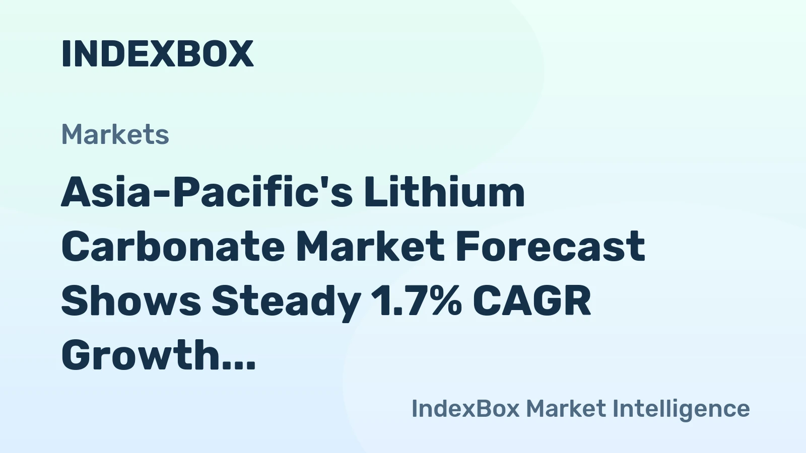 Asia-Pacific's Lithium Carbonate Market Forecast Shows Steady 1.7% CAGR Growth Through 2035