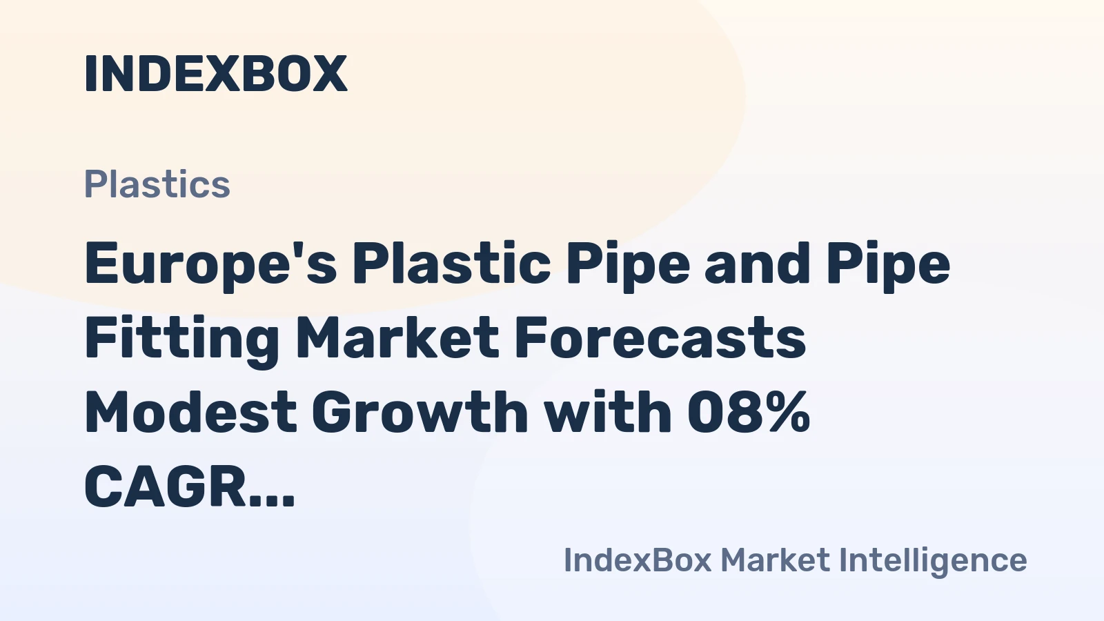 Europe's Plastic Pipe and Pipe Fitting Market Forecasts Modest Growth with 08% CAGR Through 2035