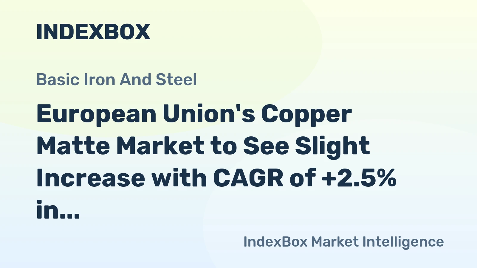 European Union's Copper Matte Market to See Slight Increase with CAGR of +2.5% in Volume and +1.9% in Value by 2035