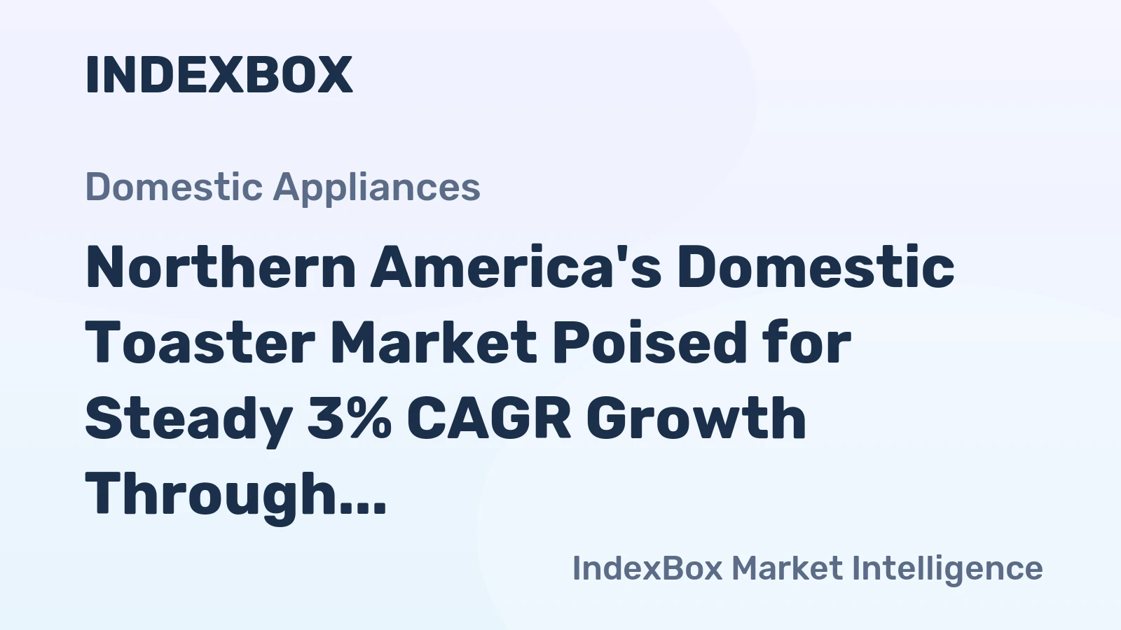 Northern America's Domestic Toaster Market Poised for Steady 3% CAGR Growth Through 2035