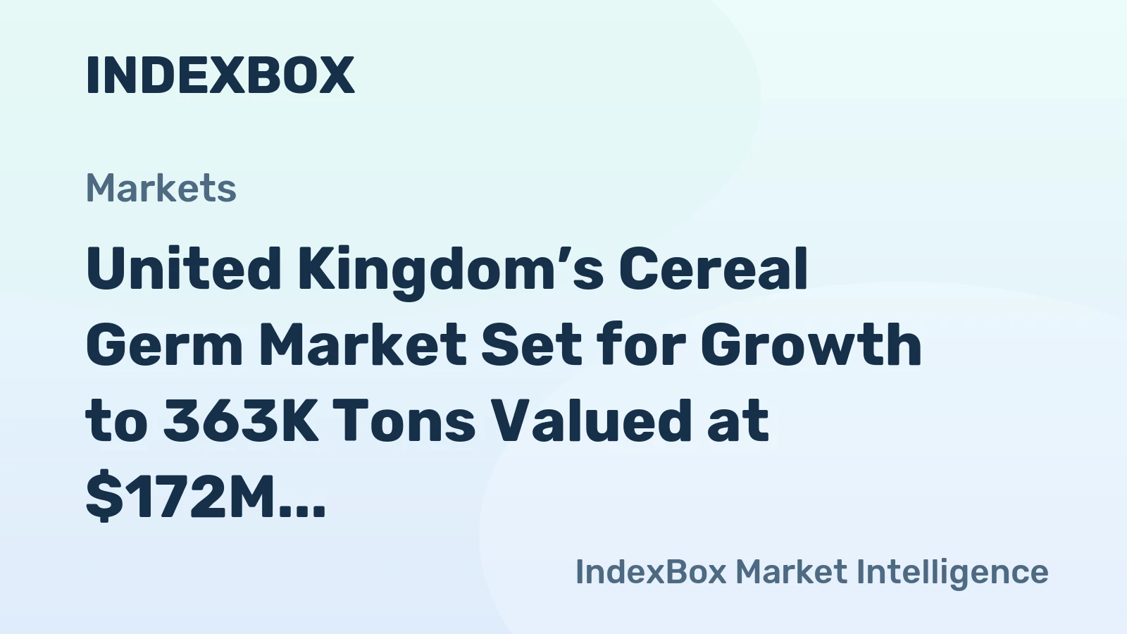 United Kingdom’s Cereal Germ Market Set for Growth to 363K Tons Valued at $172M by 2035