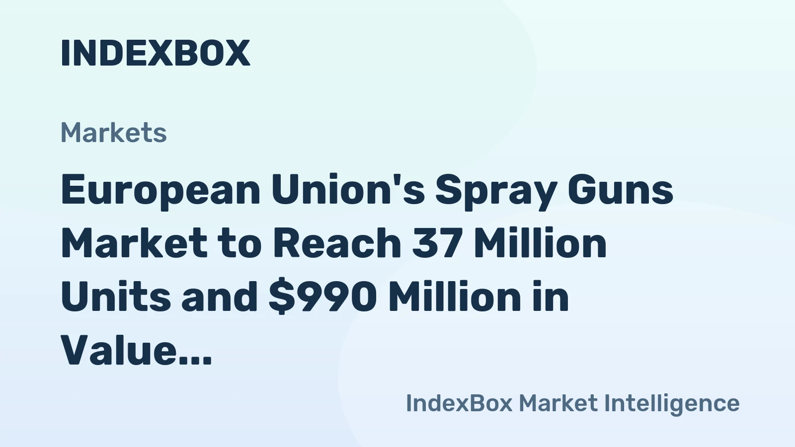 European Union's Spray Guns Market to Reach 37 Million Units and $990 Million in Value by 2035