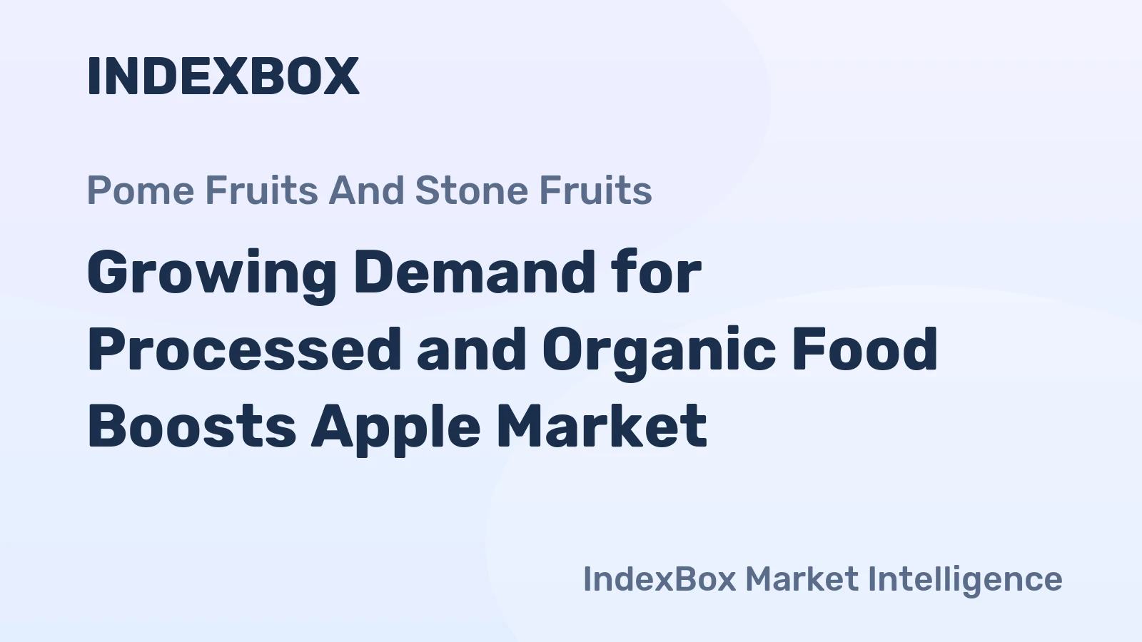 Growing Demand for Processed and Organic Food Boosts Apple Market
