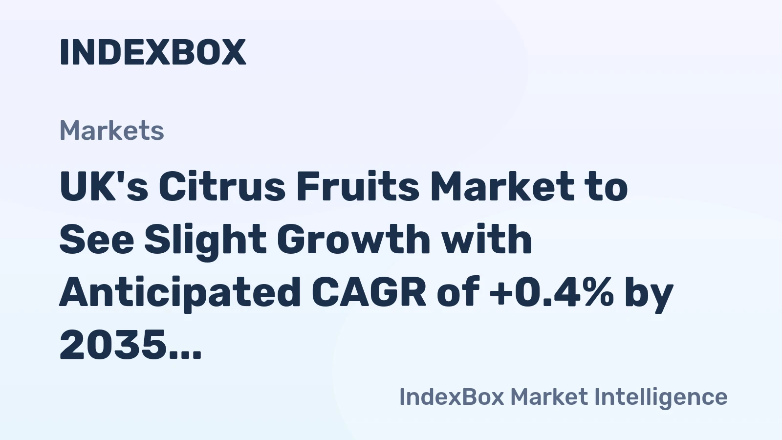 UK's Citrus Fruits Market to See Slight Growth with Anticipated CAGR of +0.4% by 2035