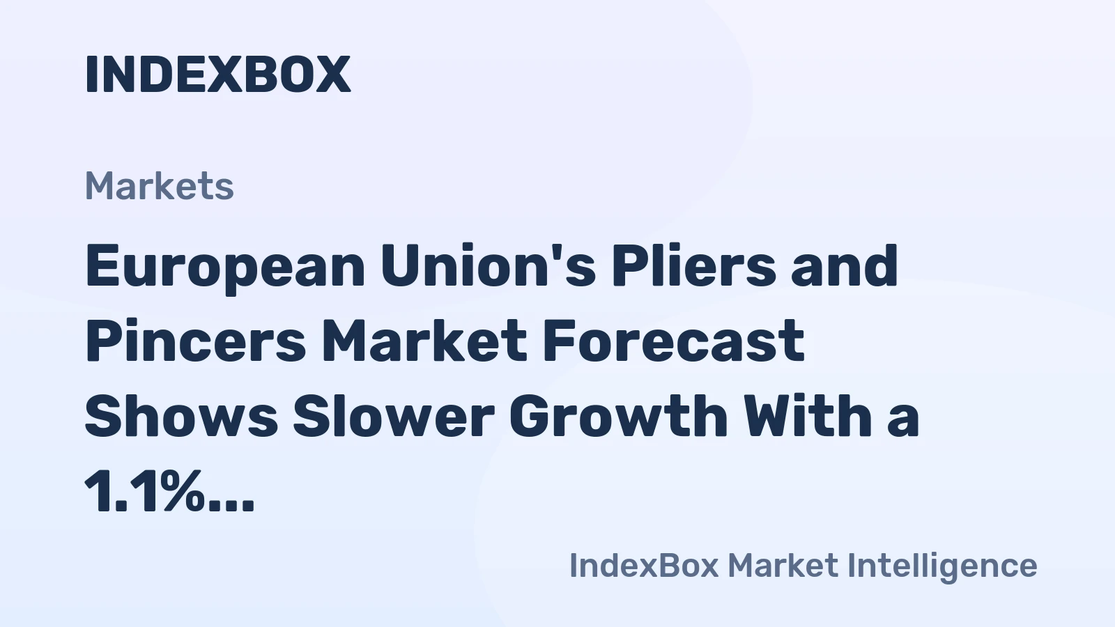 European Union's Pliers and Pincers Market Forecast Shows Slower Growth With a 1.1% Volume CAGR