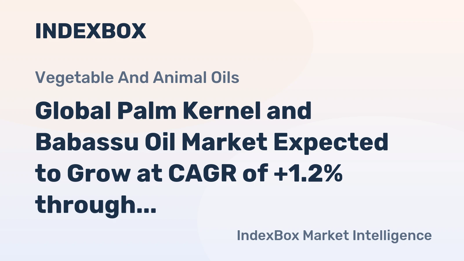 Global Palm Kernel and Babassu Oil Market Expected to Grow at CAGR of +1.2% through 2035