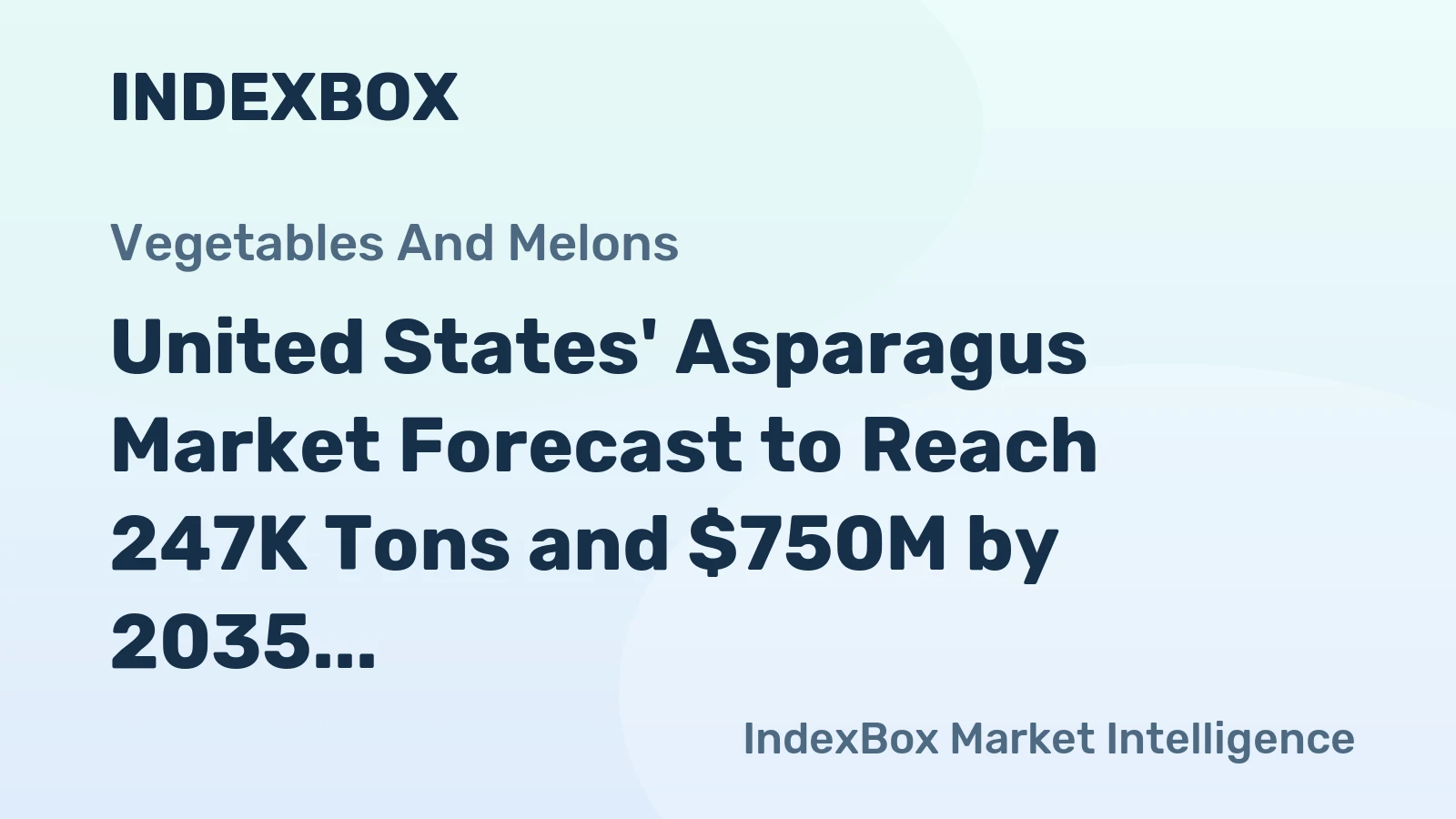 United States' Asparagus Market Forecast to Reach 247K Tons and $750M by 2035