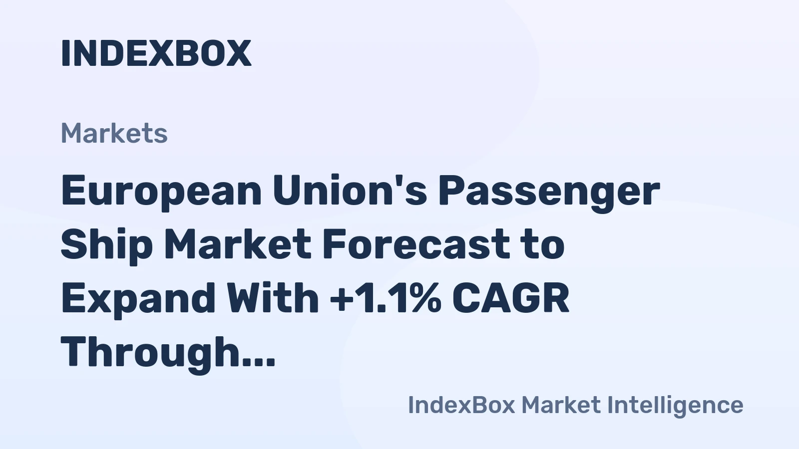 European Union's Passenger Ship Market Forecast to Expand With +1.1% CAGR Through 2035