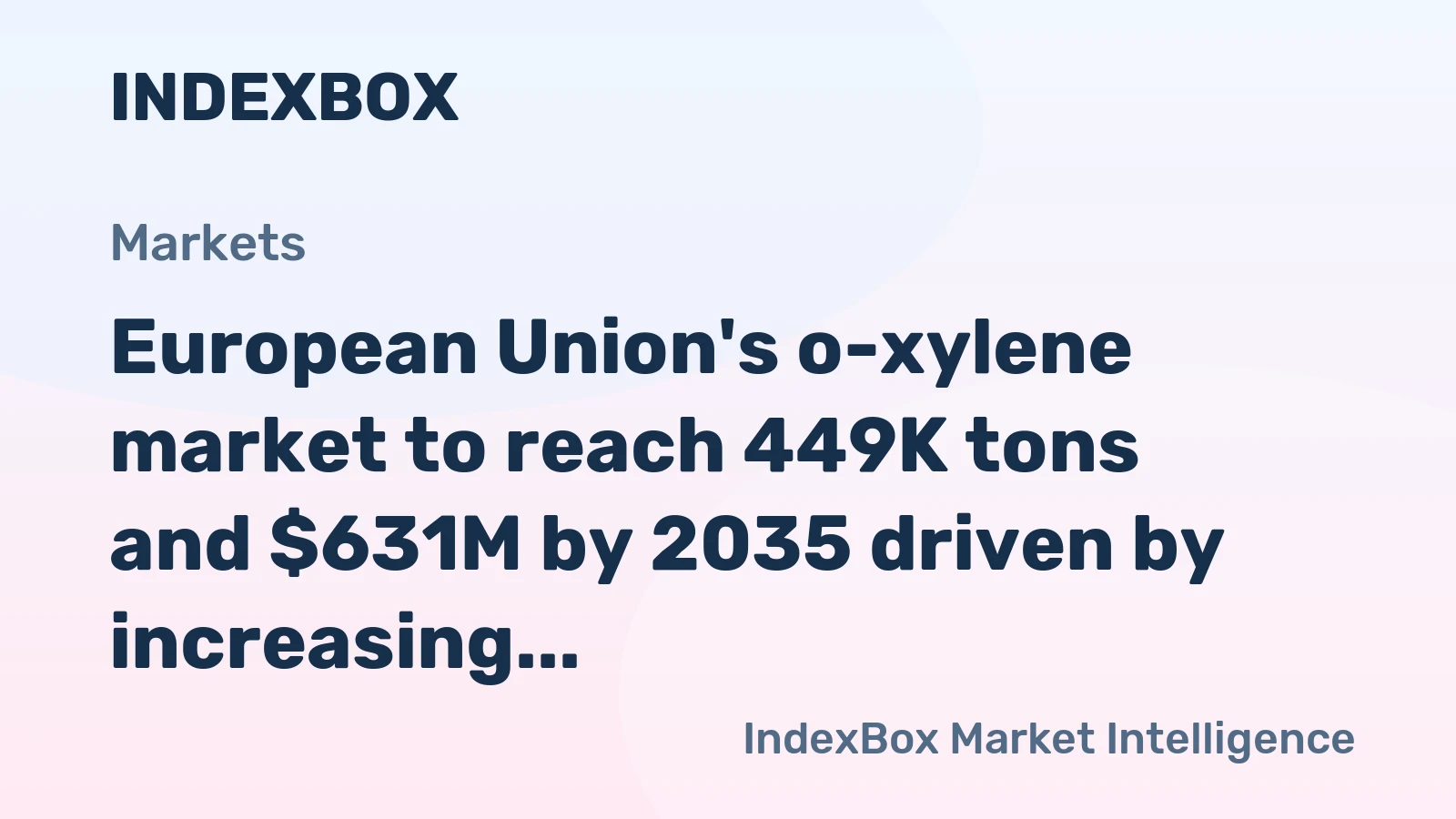 European Union's o-xylene market to reach 449K tons and $631M by 2035 driven by increasing demand