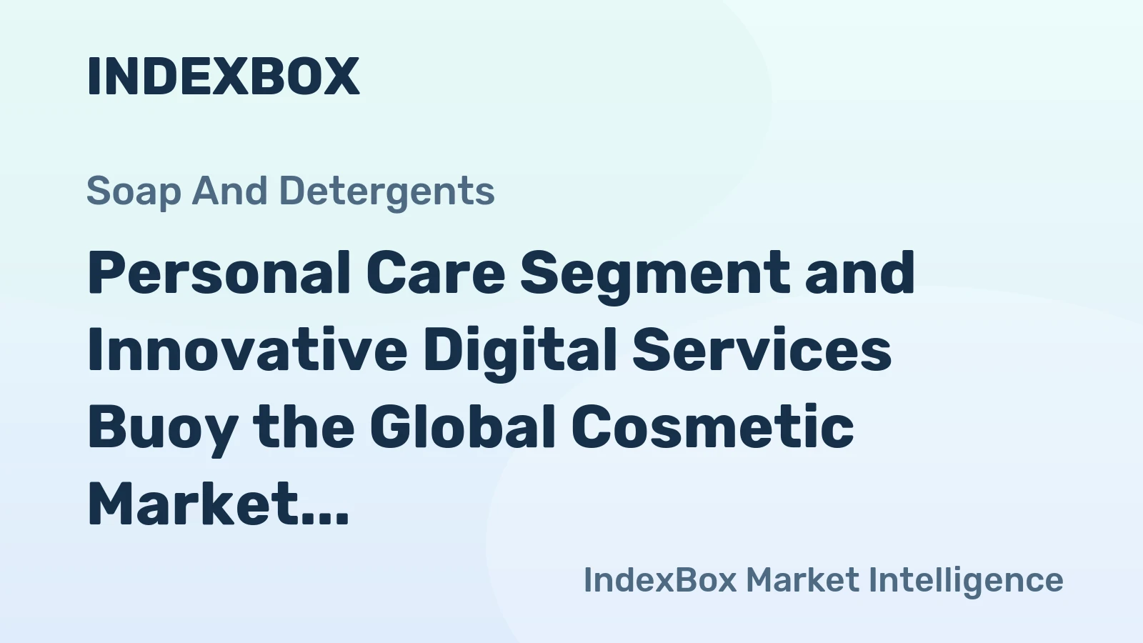 Personal Care Segment and Innovative Digital Services Buoy the Global Cosmetic Market