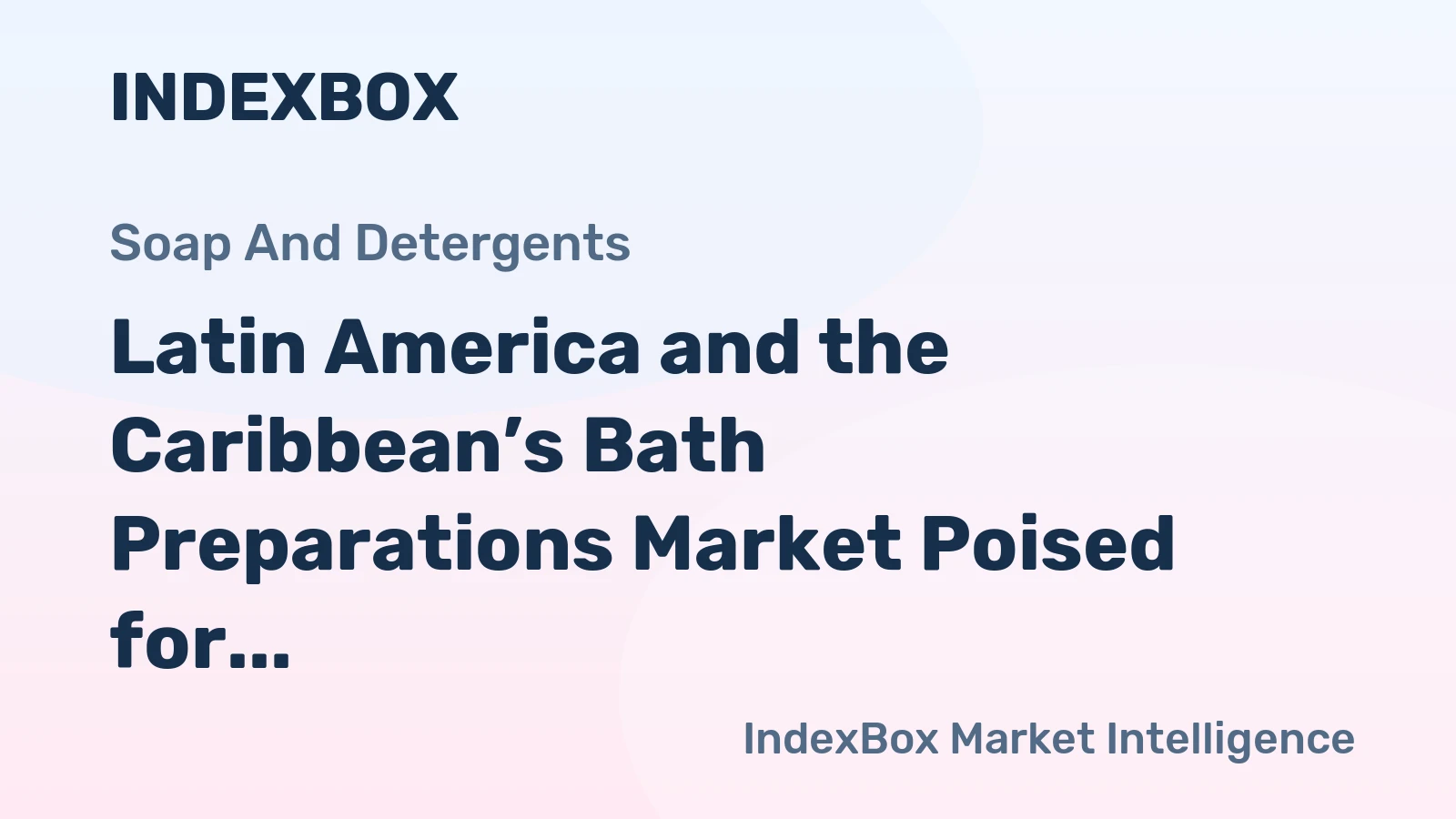 Latin America and the Caribbean’s Bath Preparations Market Poised for Steady Growth with 1.5% CAGR