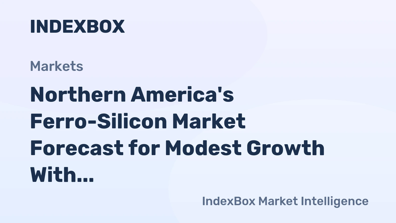 Northern America's Ferro-Silicon Market Forecast for Modest Growth With a 0.7% Volume CAGR