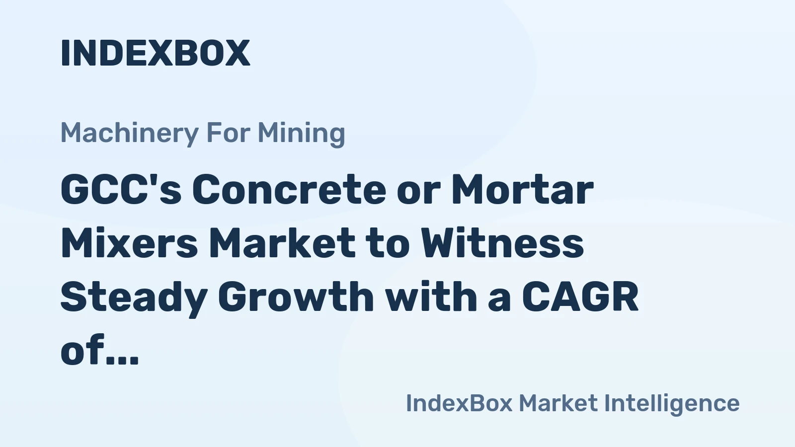 GCC's Concrete or Mortar Mixers Market to Witness Steady Growth with a CAGR of +2.7% from 2024 to 2035