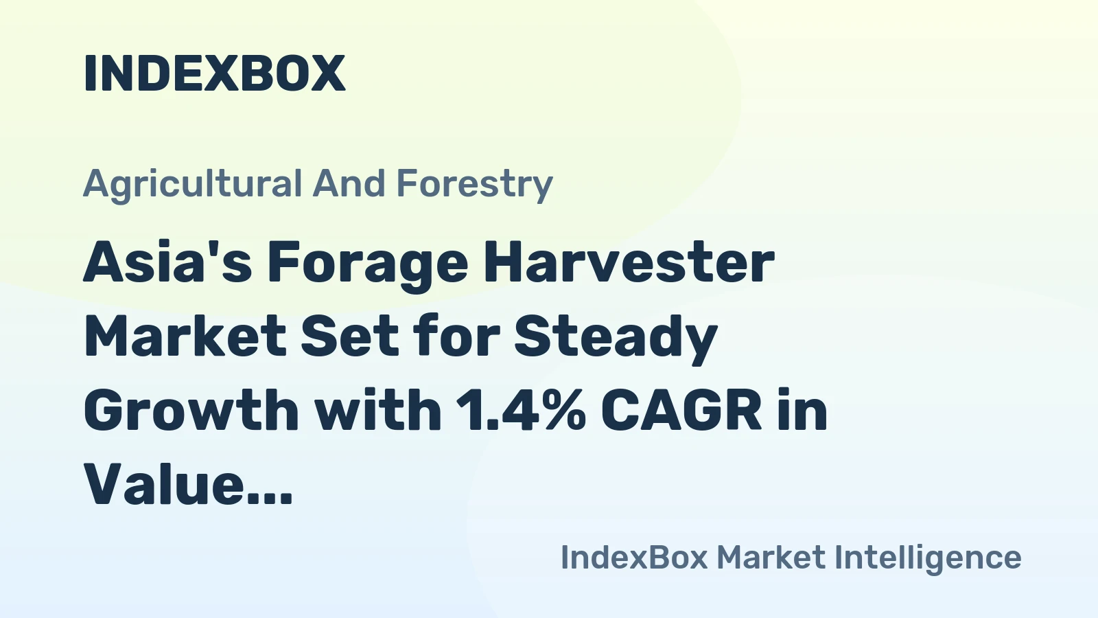 Asia's Forage Harvester Market Set for Steady Growth with 1.4% CAGR in Value