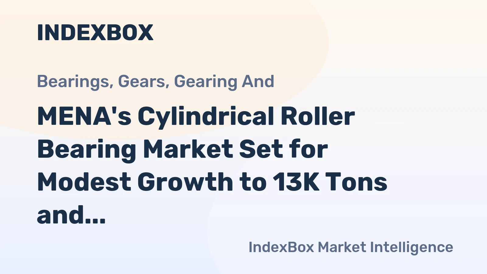 MENA's Cylindrical Roller Bearing Market Set for Modest Growth to 13K Tons and $255M by 2035