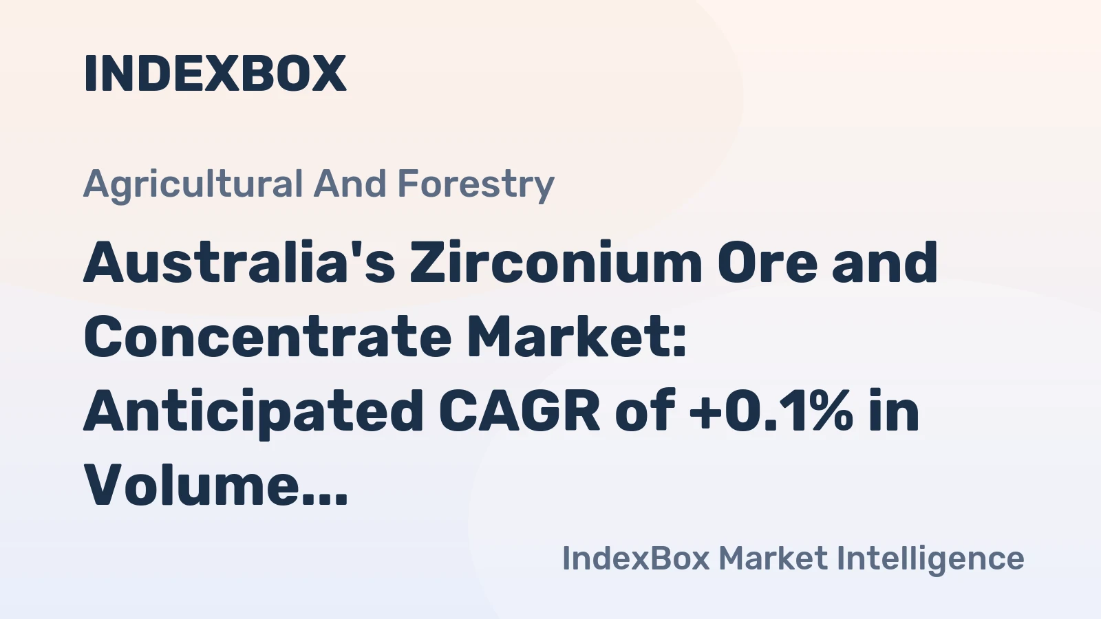 Australia's Zirconium Ore and Concentrate Market: Anticipated CAGR of +0.1% in Volume and +1.6% in Value from 2024 to 2035
