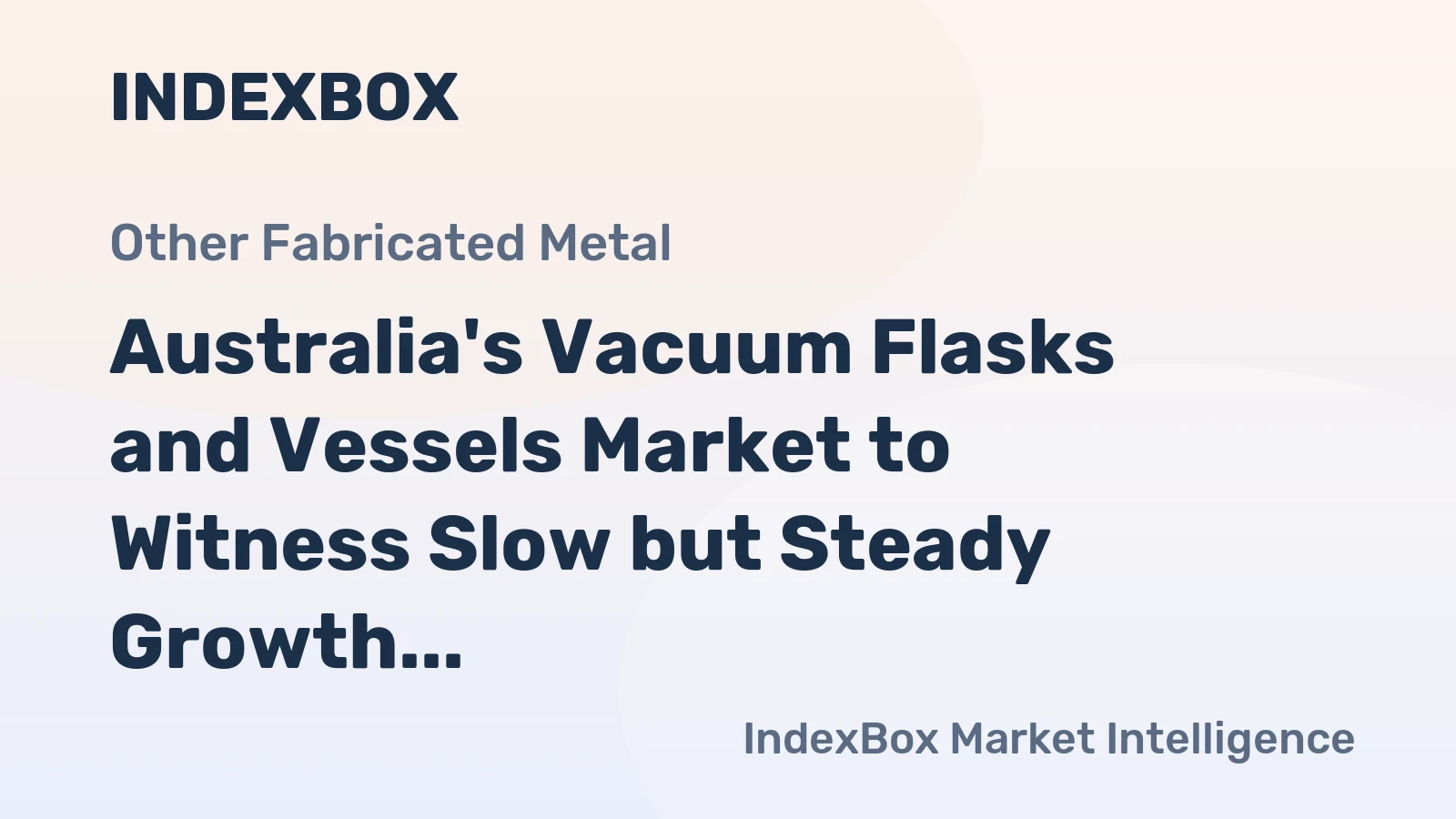 Australia's Vacuum Flasks and Vessels Market to Witness Slow but Steady Growth with a CAGR of +1.1% from 2024-2035