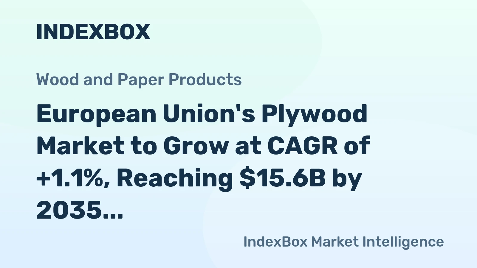 European Union's Plywood Market to Grow at CAGR of +1.1%, Reaching $15.6B by 2035