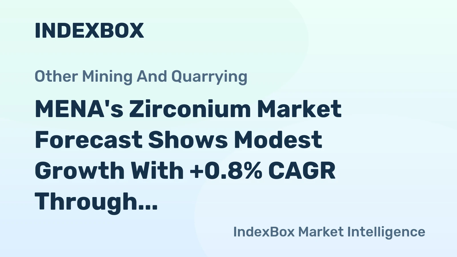 MENA's Zirconium Market Forecast Shows Modest Growth With +0.8% CAGR Through 2035