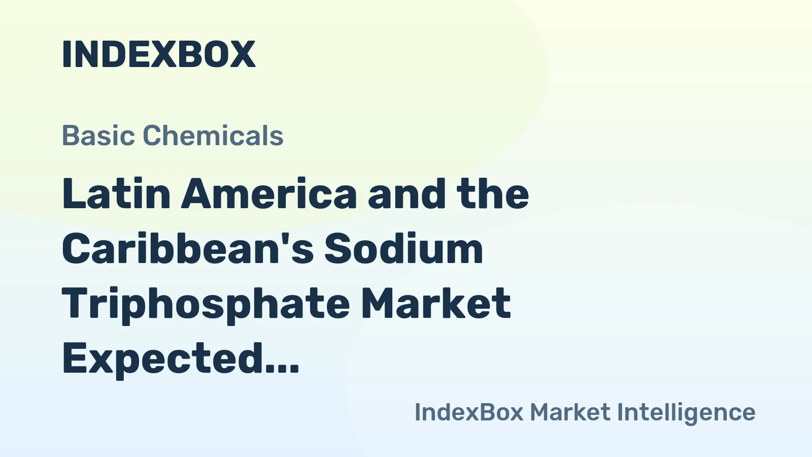 Latin America and the Caribbean's Sodium Triphosphate Market Expected to Grow at +1.1% CAGR Over Next Decade