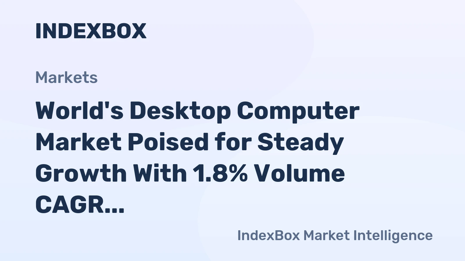World's Desktop Computer Market Poised for Steady Growth With 1.8% Volume CAGR Through 2035