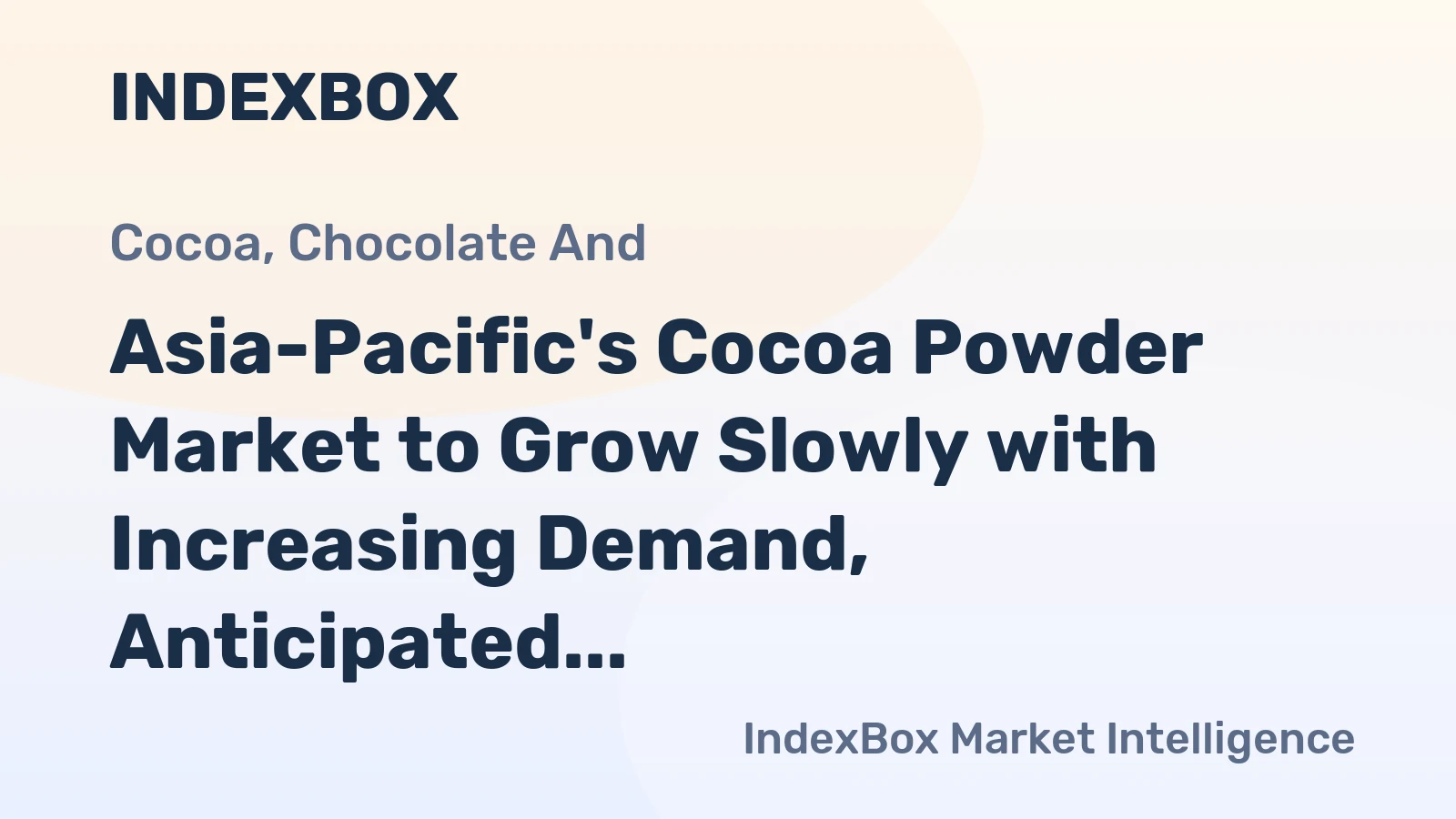 Asia-Pacific's Cocoa Powder Market to Grow Slowly with Increasing Demand, Anticipated CAGR of +0.8% from 2024-2035