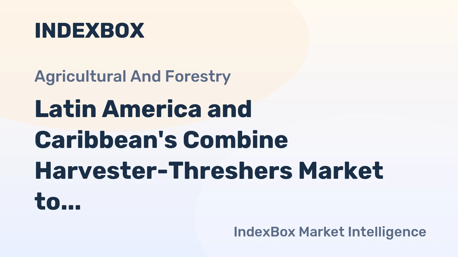 Latin America and Caribbean's Combine Harvester-Threshers Market to Expand at 1.3% CAGR through 2035