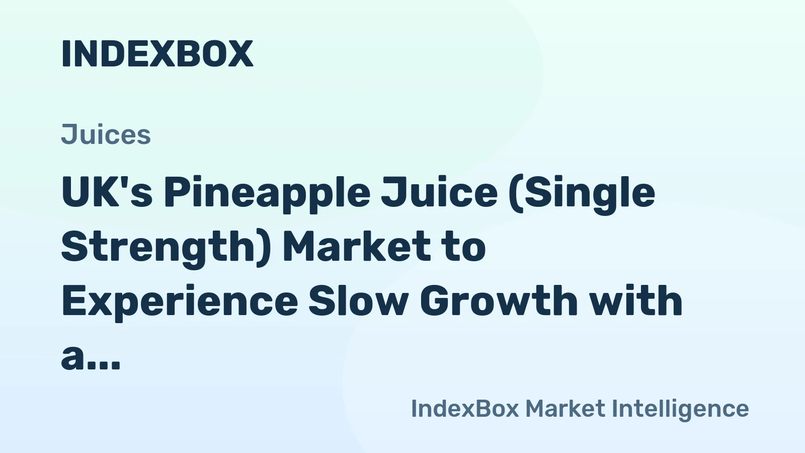 UK's Pineapple Juice (Single Strength) Market to Experience Slow Growth with a +0.1% CAGR over 2024-2035
