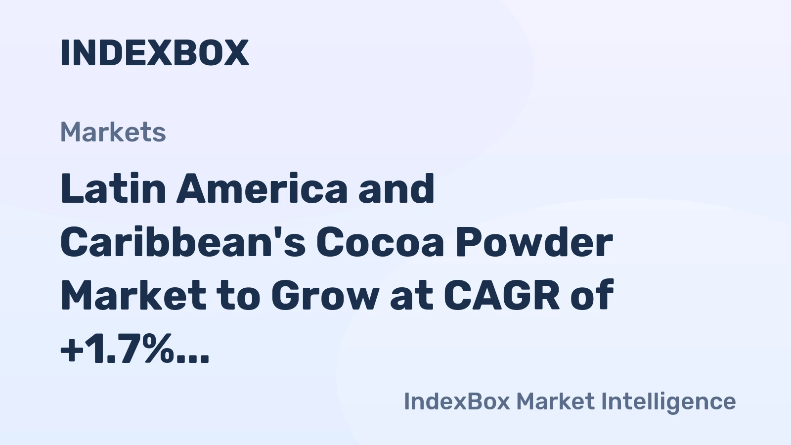 Latin America and Caribbean's Cocoa Powder Market to Grow at CAGR of +1.7% to Reach $1B by 2035