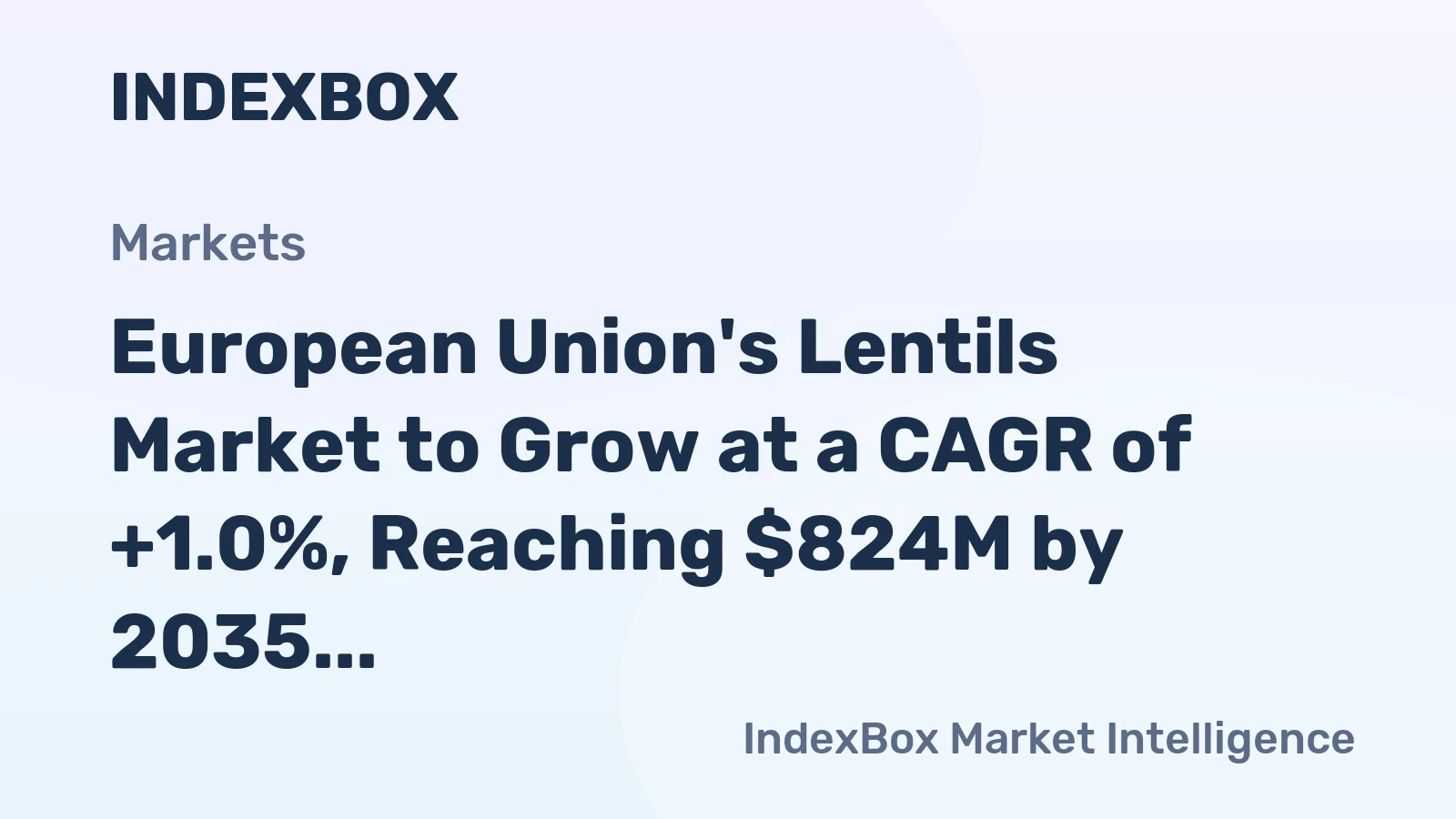 European Union's Lentils Market to Grow at a CAGR of +1.0%, Reaching $824M by 2035