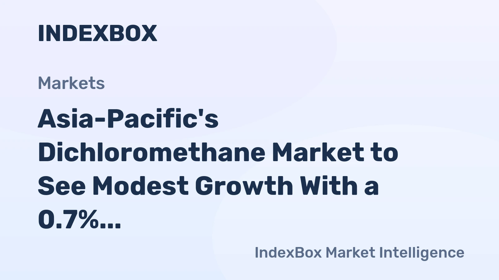 Asia-Pacific's Dichloromethane Market to See Modest Growth With a 0.7% CAGR Through 2035
