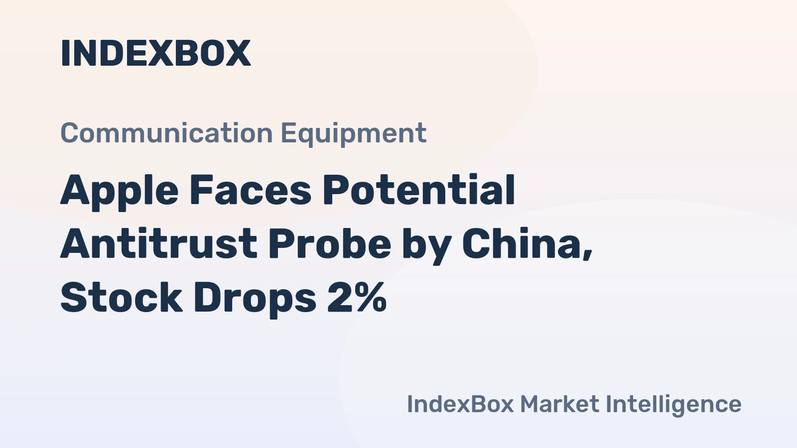 Apple Faces Potential Antitrust Probe by China, Stock Drops 2%
