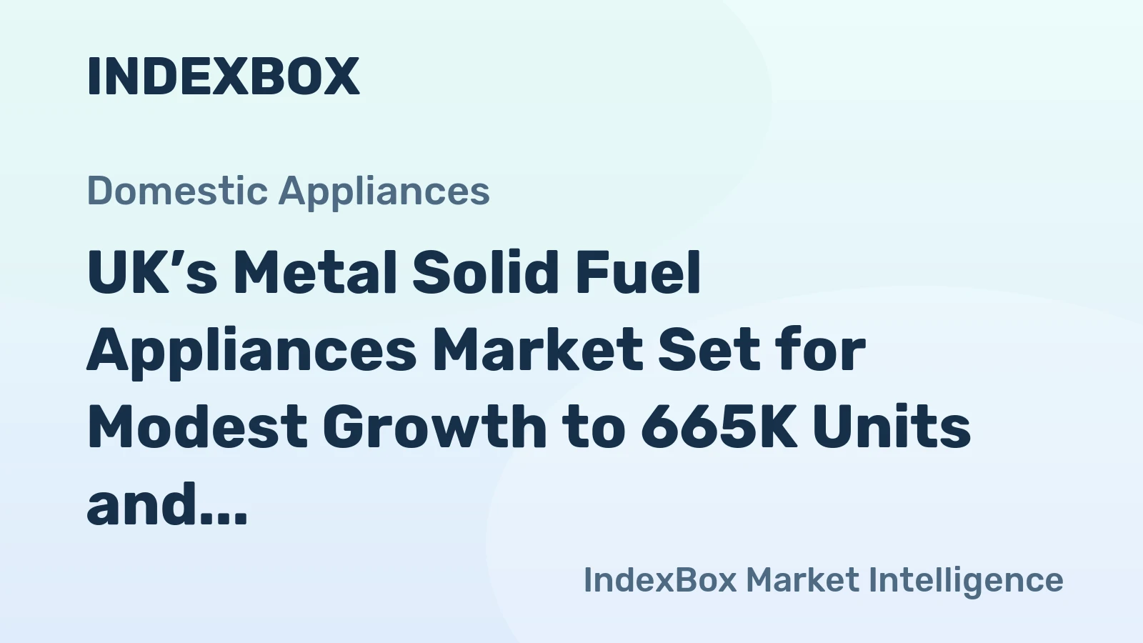 UK’s Metal Solid Fuel Appliances Market Set for Modest Growth to 665K Units and $124M Value