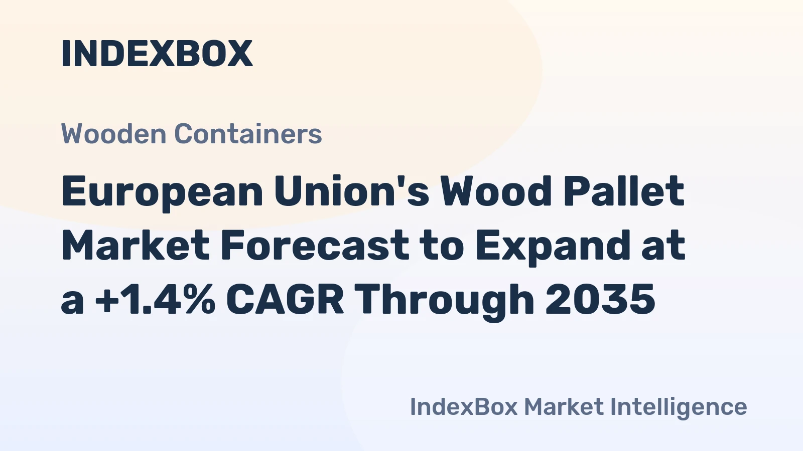 European Union's Wood Pallet Market Forecast to Expand at a +1.4% CAGR Through 2035