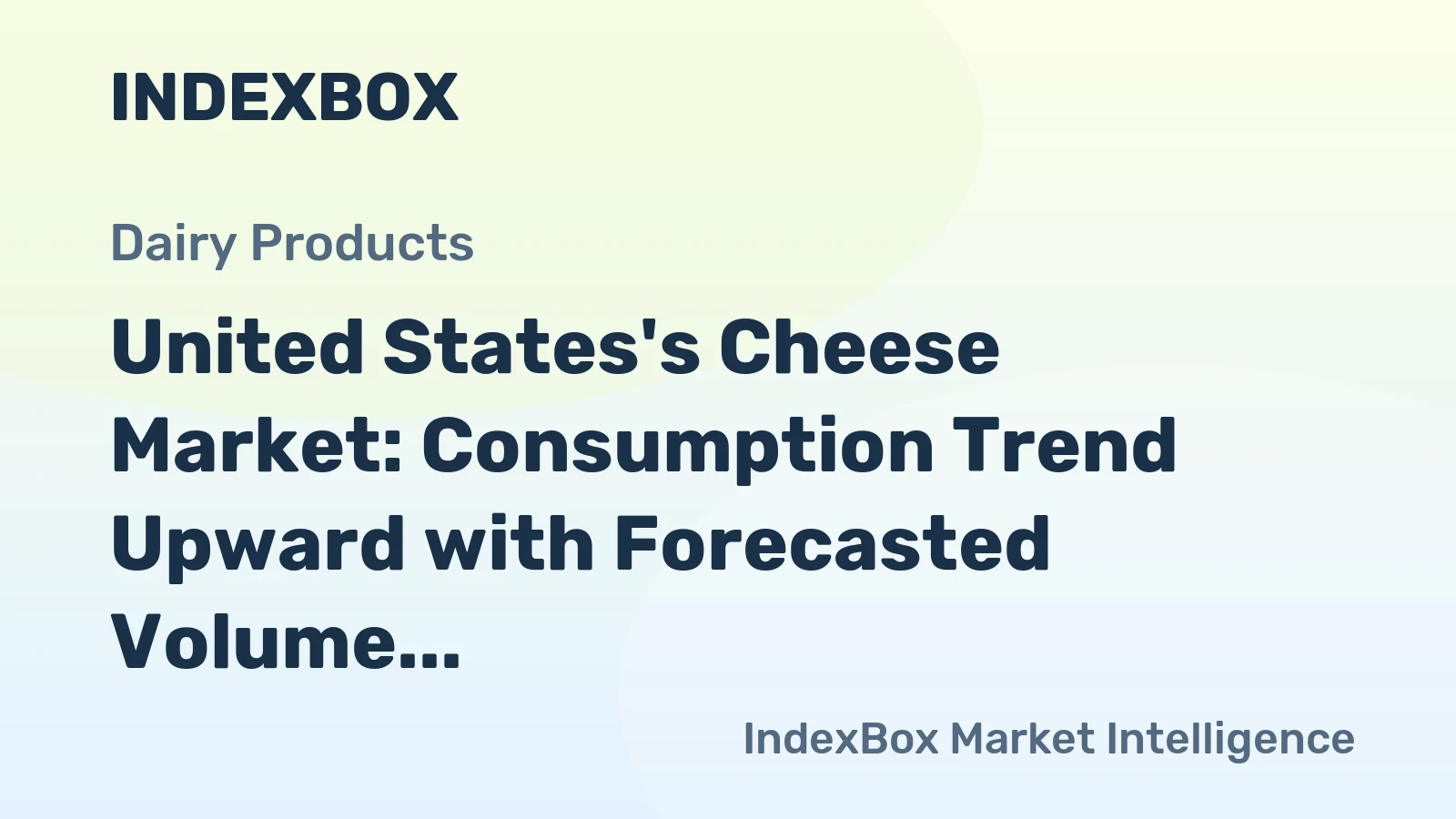 United States's Cheese Market: Consumption Trend Upward with Forecasted Volume of 6.9M Tons and Value of $33.7B by 2035