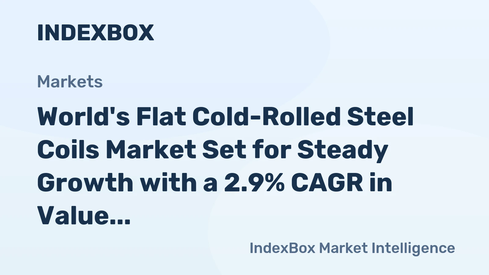 World's Flat Cold-Rolled Steel Coils Market Set for Steady Growth with a 2.9% CAGR in Value