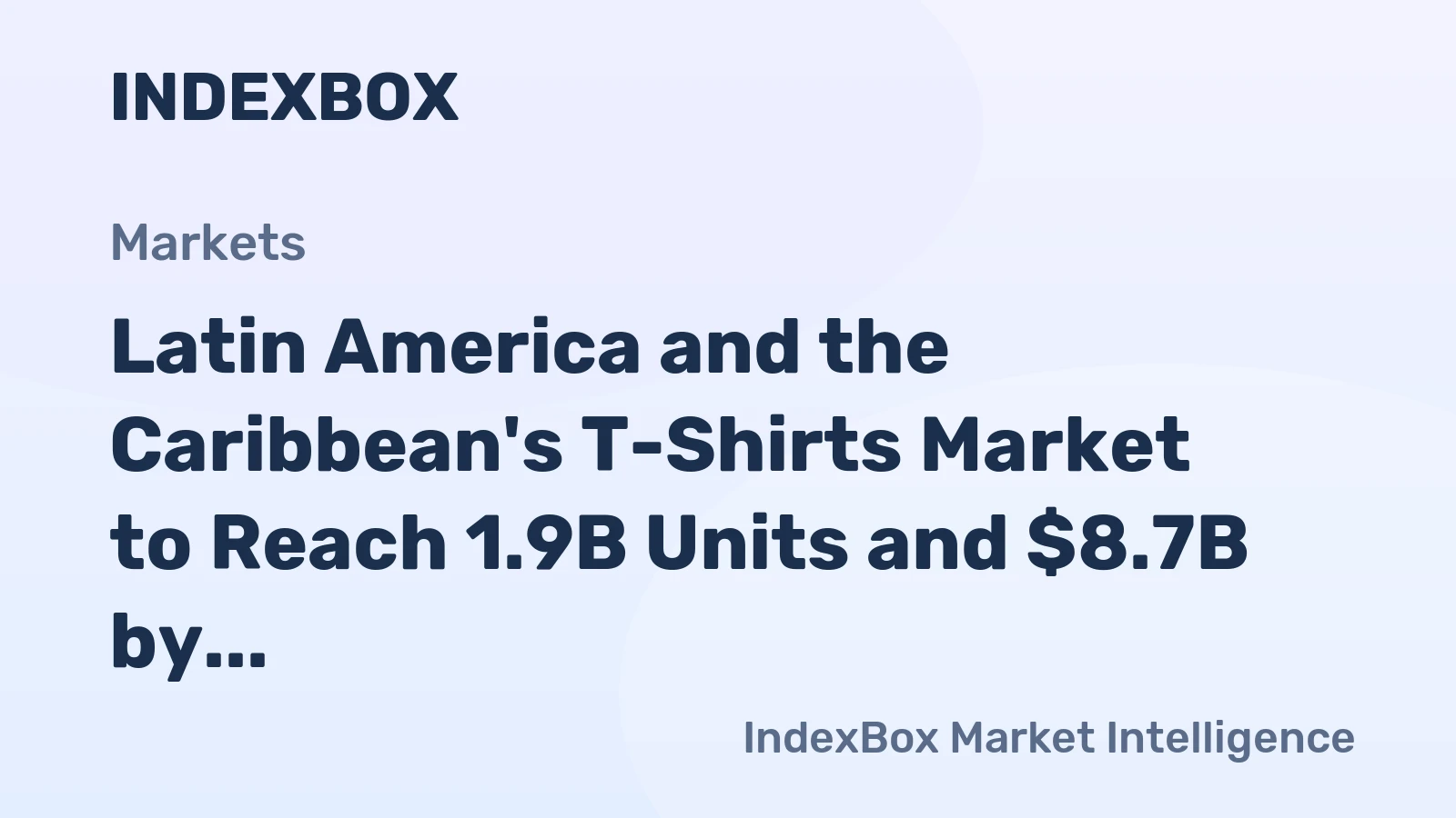 Latin America and the Caribbean's T-Shirts Market to Reach 1.9B Units and $8.7B by 2035