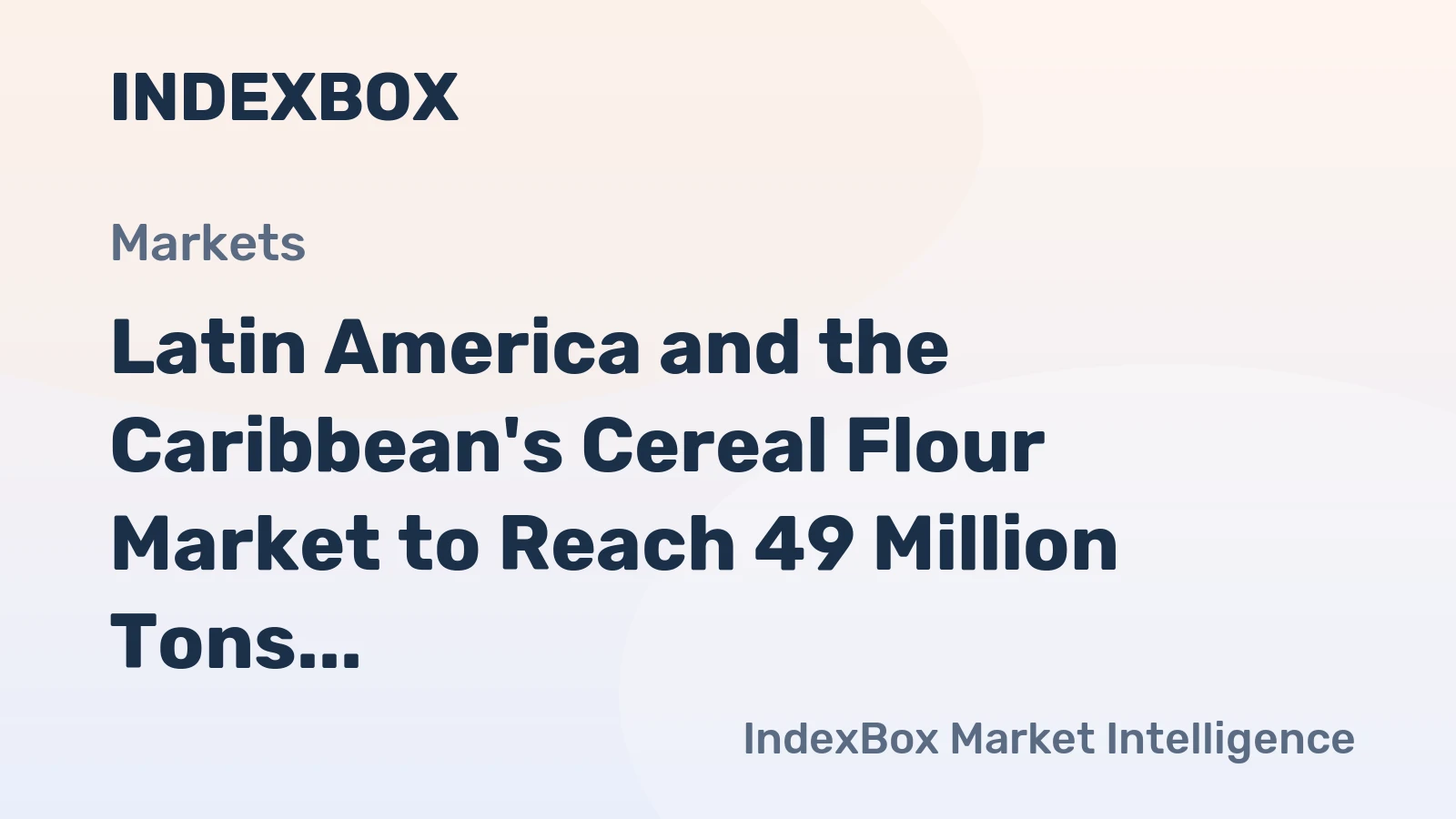 Latin America and the Caribbean's Cereal Flour Market to Reach 49 Million Tons and $33.2 Billion by 2035