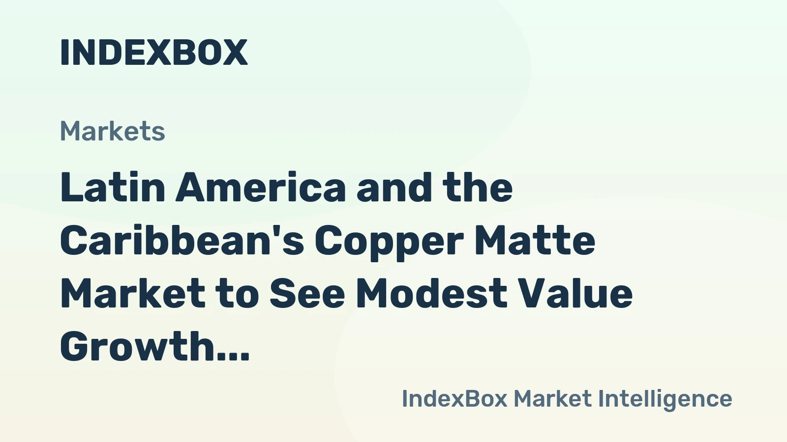 Latin America and the Caribbean's Copper Matte Market to See Modest Value Growth With 1.0% CAGR Through 2035