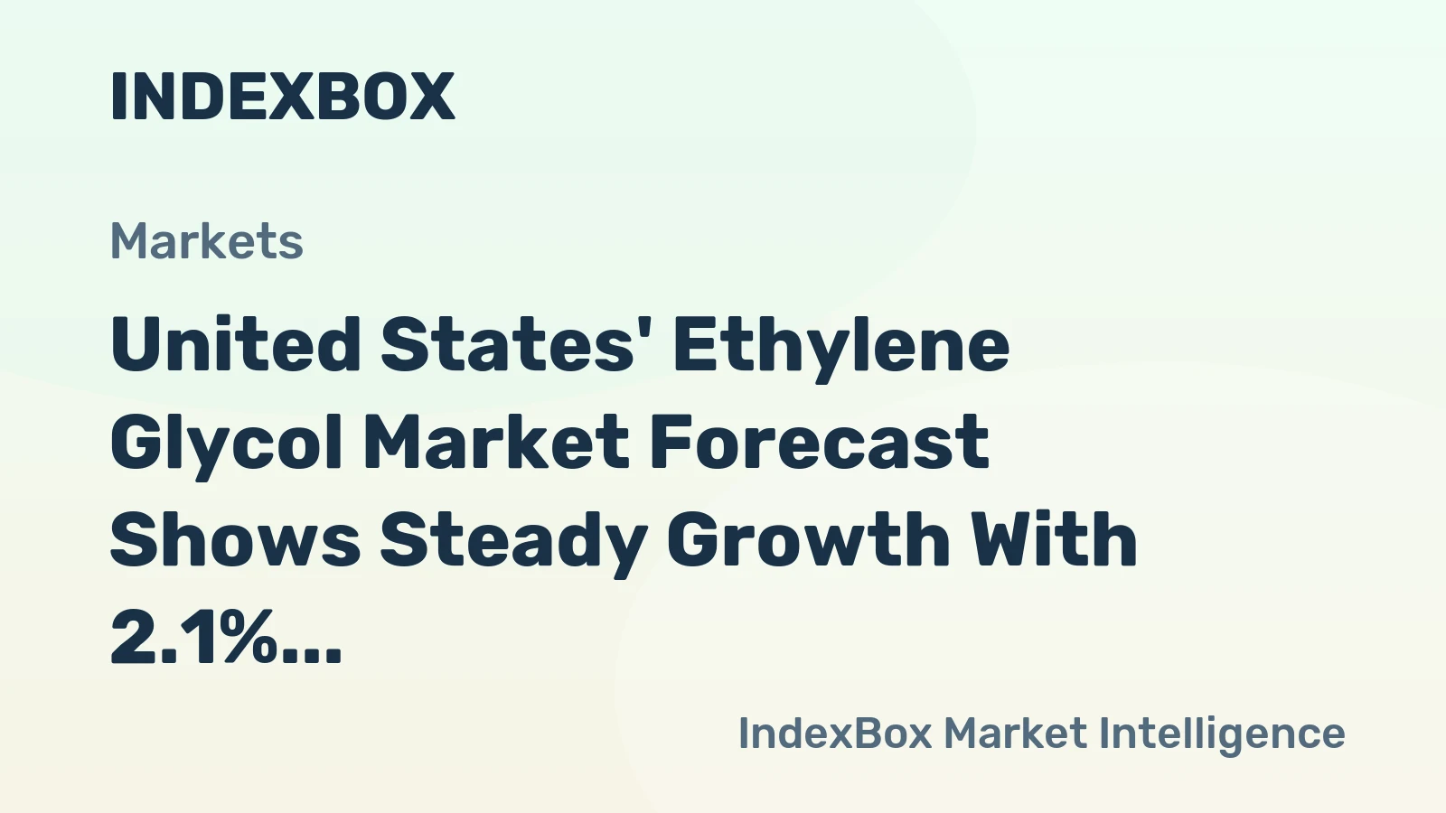 United States' Ethylene Glycol Market Forecast Shows Steady Growth With 2.1% CAGR Through 2035