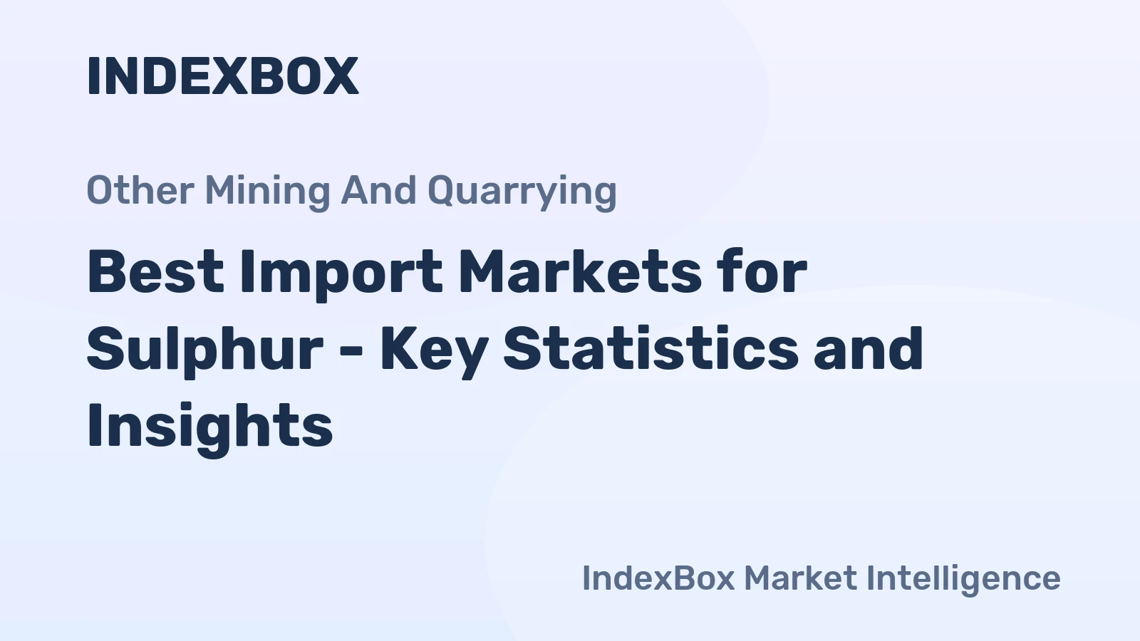 Best Import Markets for Sulphur - Key Statistics and Insights