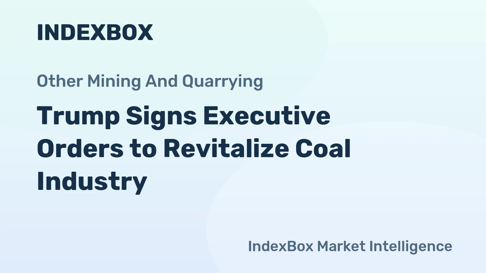 Trump Signs Executive Orders to Revitalize Coal Industry