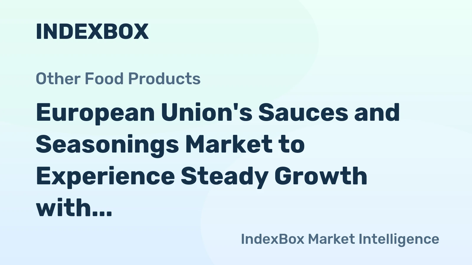 European Union's Sauces and Seasonings Market to Experience Steady Growth with +0.8% CAGR from 2024 to 2035