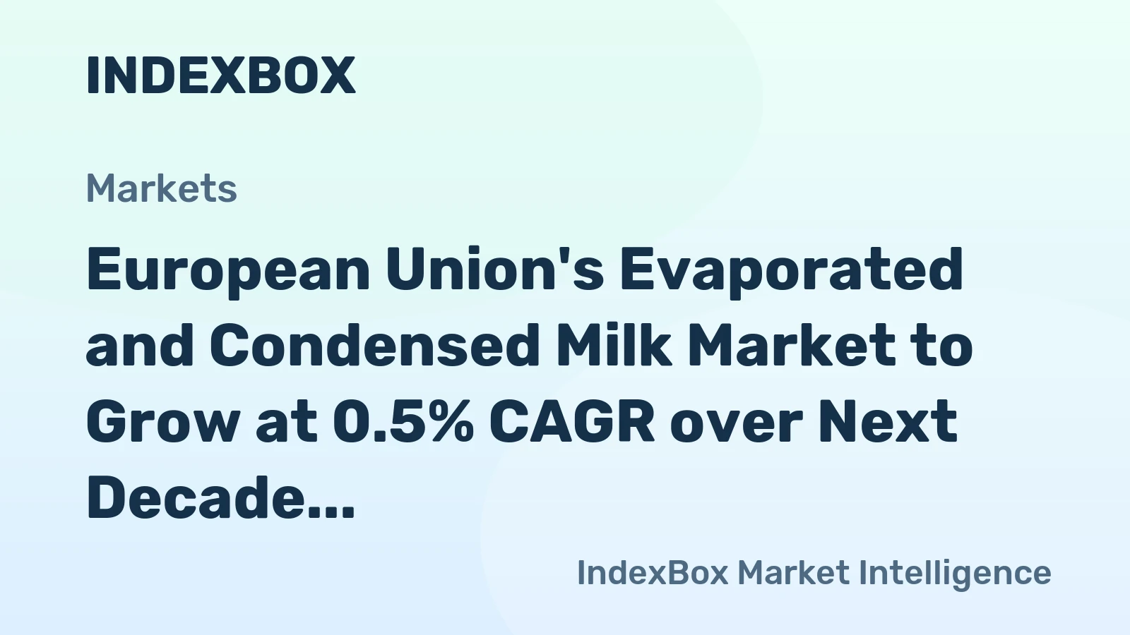 European Union's Evaporated and Condensed Milk Market to Grow at 0.5% CAGR over Next Decade