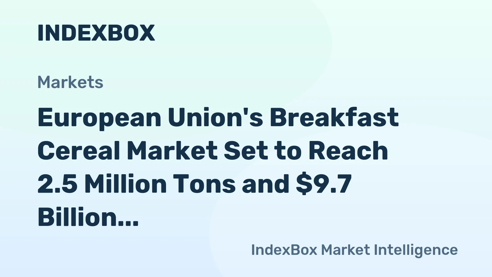 European Union's Breakfast Cereal Market Set to Reach 2.5 Million Tons and $9.7 Billion