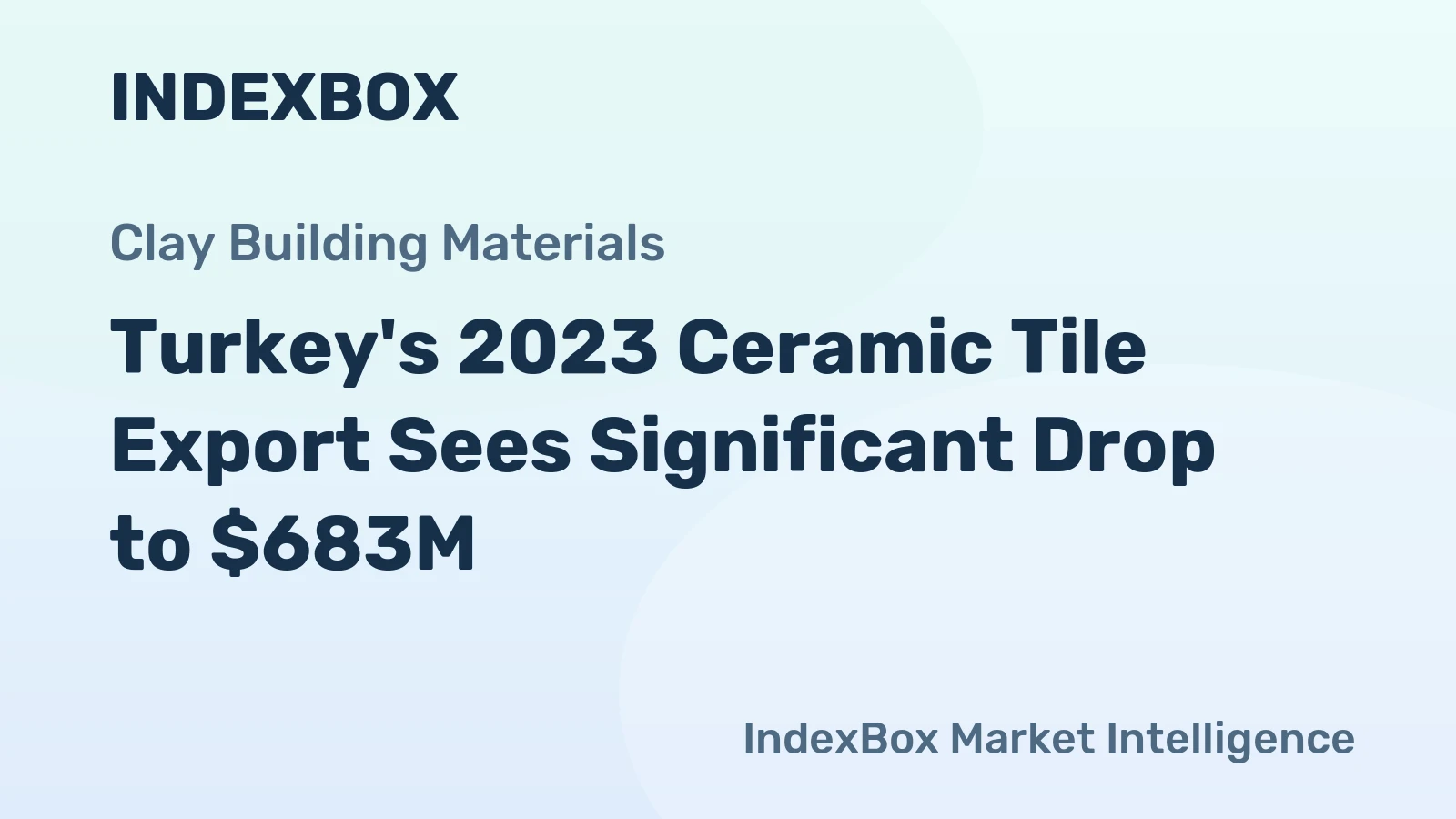 Turkey's 2023 Ceramic Tile Export Sees Significant Drop to $683M
