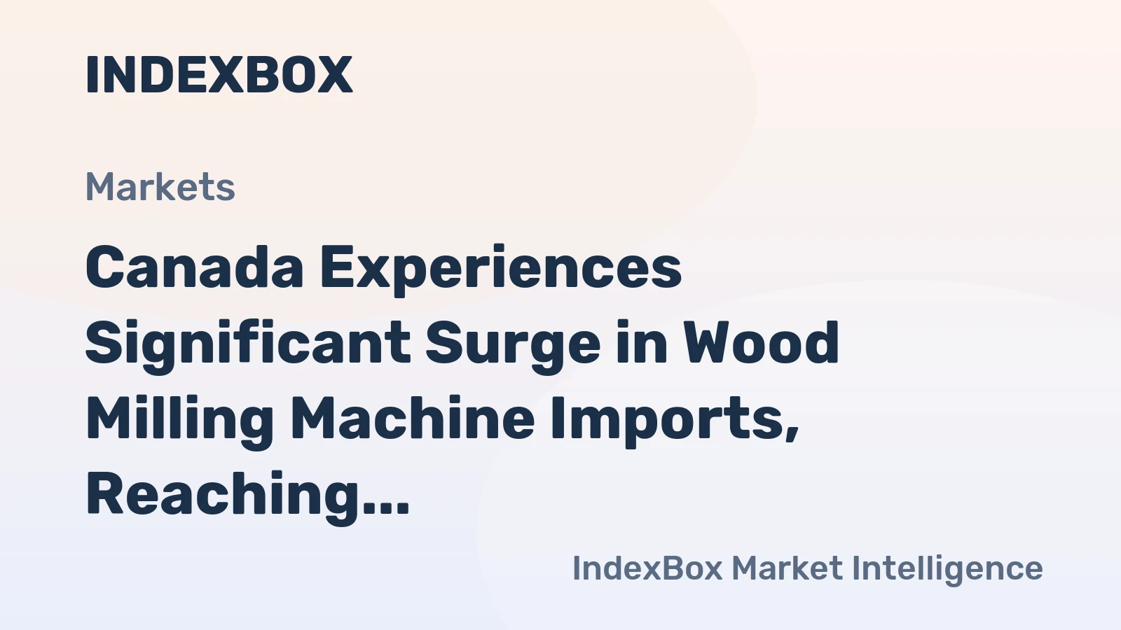 Canada Experiences Significant Surge in Wood Milling Machine Imports, Reaching $46M in 2024